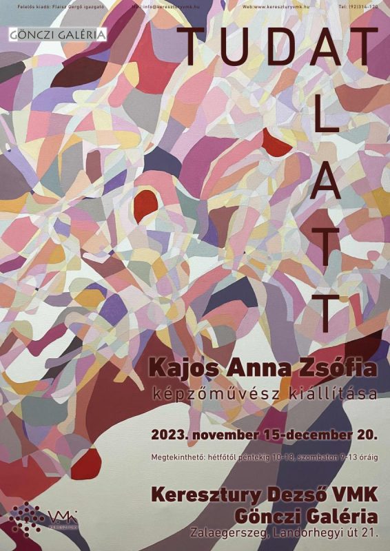 Zalaegerszeg Turizmusa - » Tudat alatt- Kajos Anna Zsófia képzőművész ...